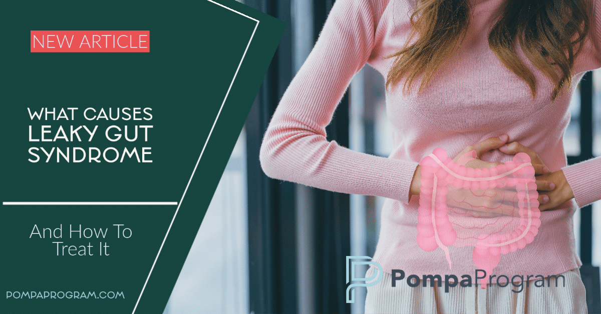 What Causes Leaky Gut Syndrome? | Pompa Program