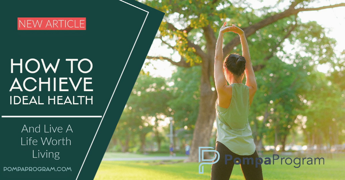 How To Achieve Ideal Health | Pompa Program