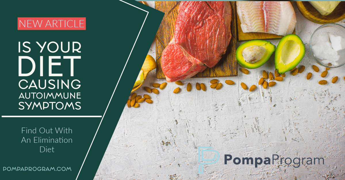 Is Your Diet Causing Autoimmune Symptoms | Pompa Program