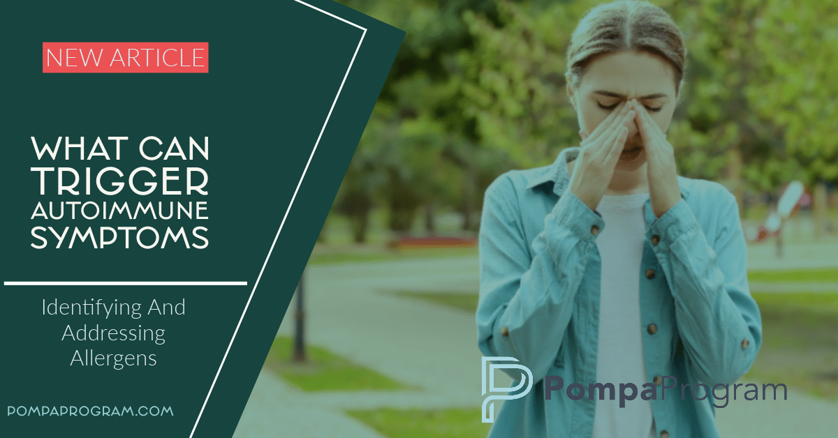 What Can Trigger Autoimmune Symptoms | Pompa Program