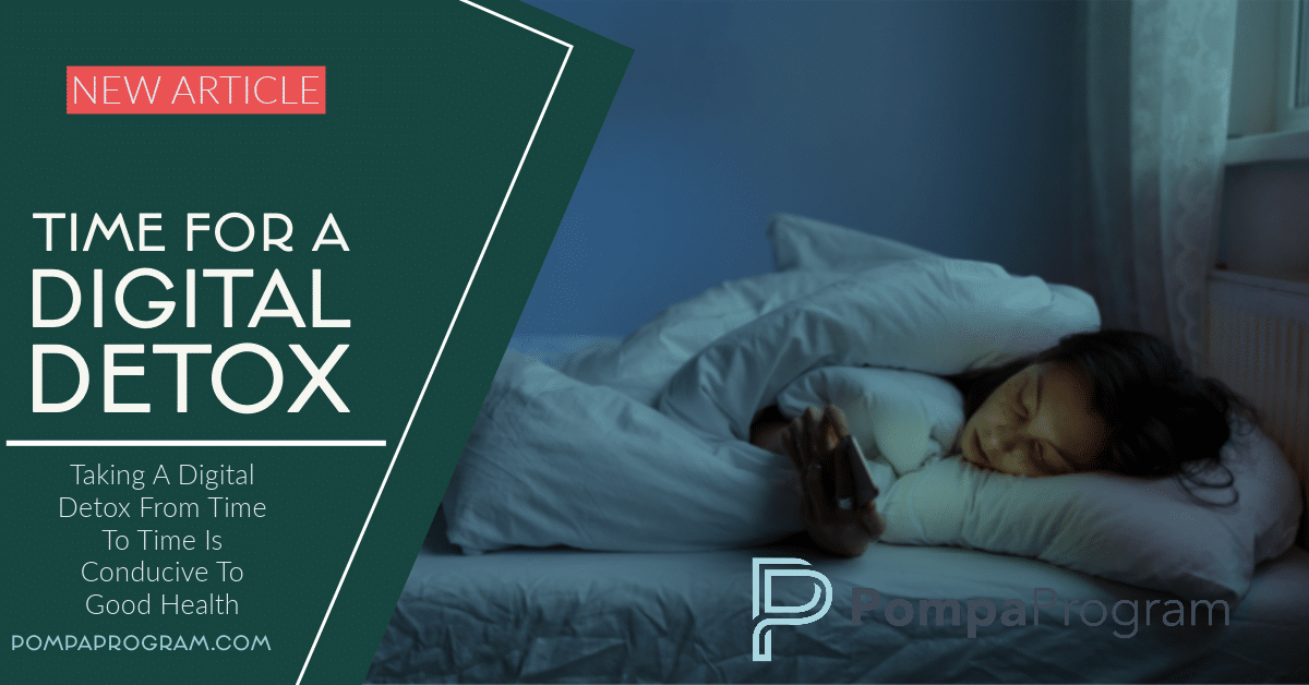 Time For A Digital Detox | Pompa Program