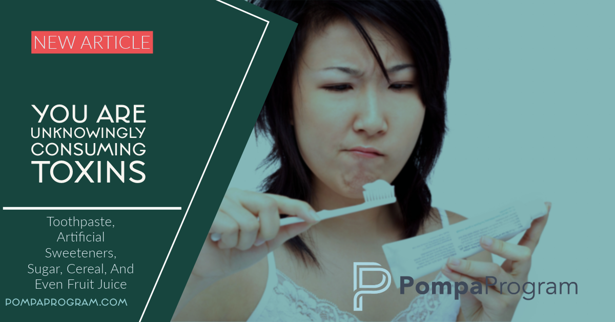 You Are Unknowingly Consuming Toxins | Pompa Program