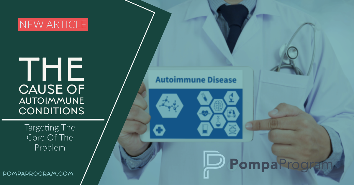 The Cause Of Autoimmune Conditions | Pompa Program