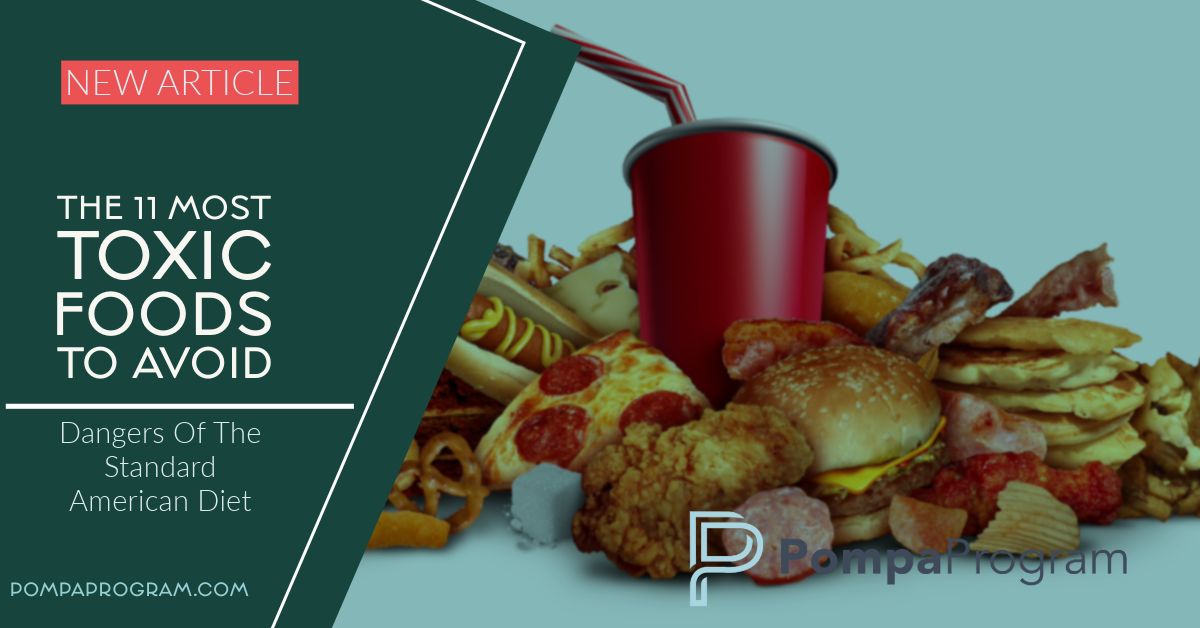 The 11 Most Toxic Foods To Avoid | Pompa Program