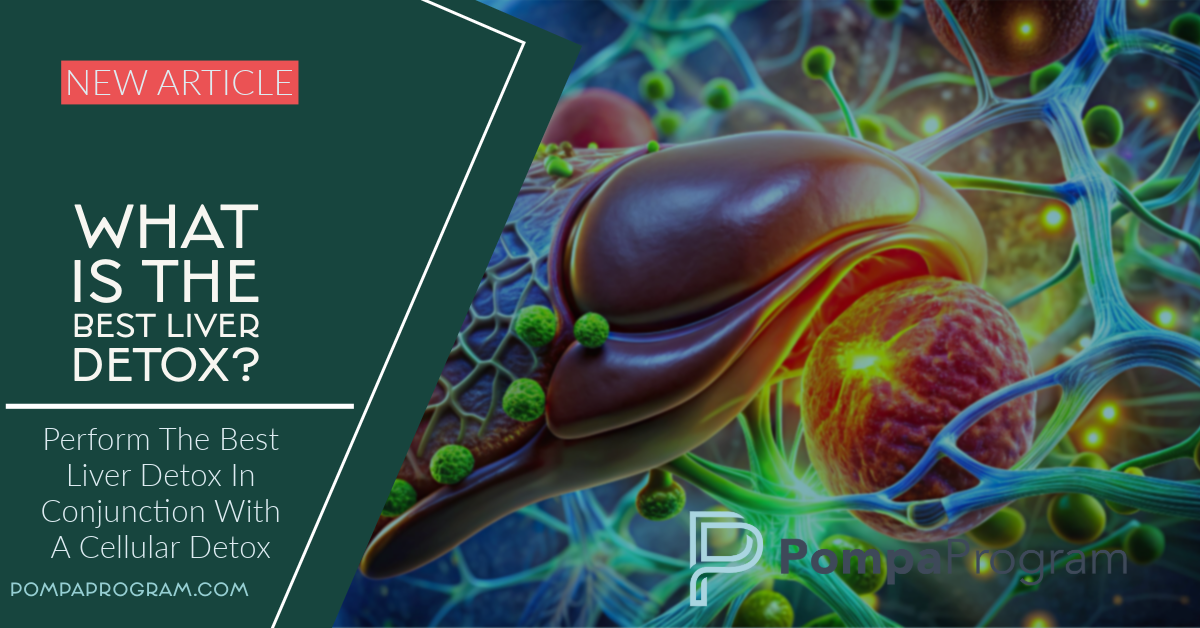 What Is The Best Liver Detox? | Pompa Program