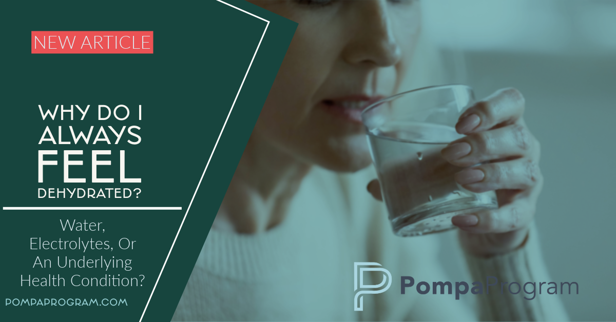Why Do I Always Feel Dehydrated? | Pompa Program