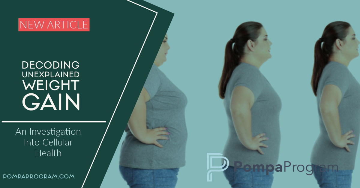 Decoding Unexplained Weight Gain | Pompa Program Decoding Unexplained Weight Gain | Pompa Program