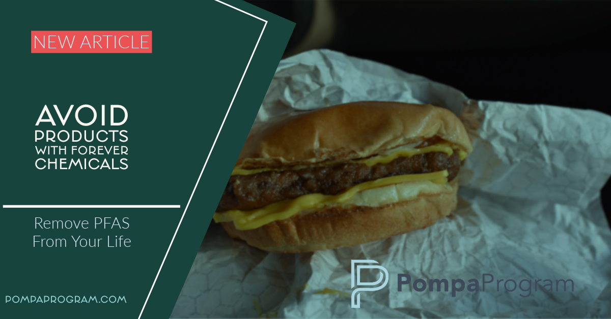 Avoid Products With Forever Chemicals | Pompa Program